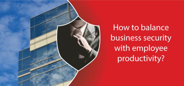 How to balance enterprise security with employee productivity?”