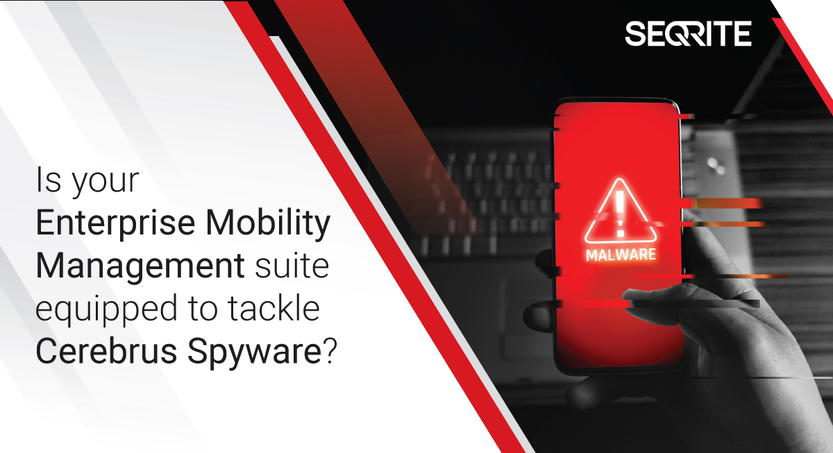 EMM-belanghebbenden gewaarschuwd voor geavanceerde Cerebrus-spyware | Seqrite