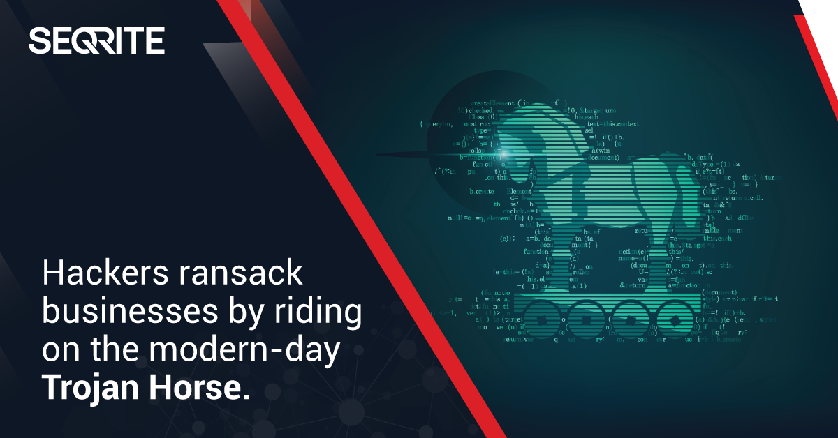 Hackers Ransack Businesses Using Modern Day Trojan Horse | SEQRITE