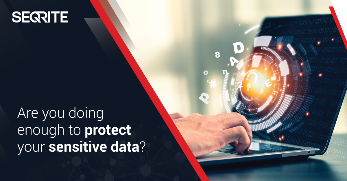 Are you doing enough to protect your sensitive data? | Seqrite Are you doing enough to protect your sensitive data? | Seqrite