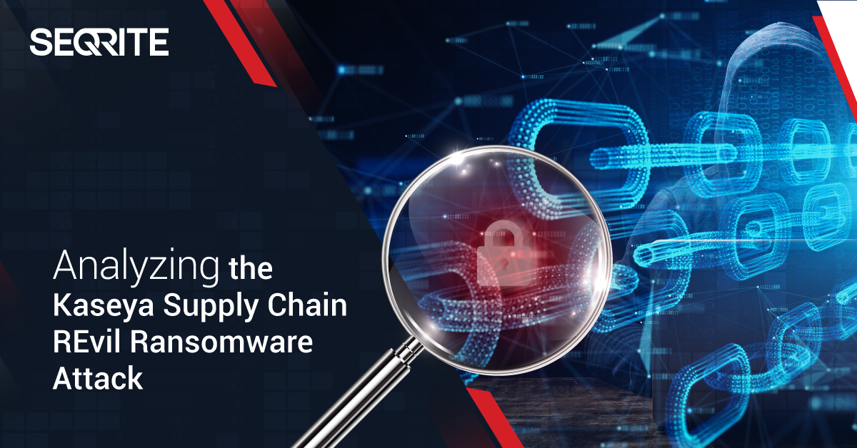 Dealing With the kaseya revil VSA Ransomware | SEQRITE