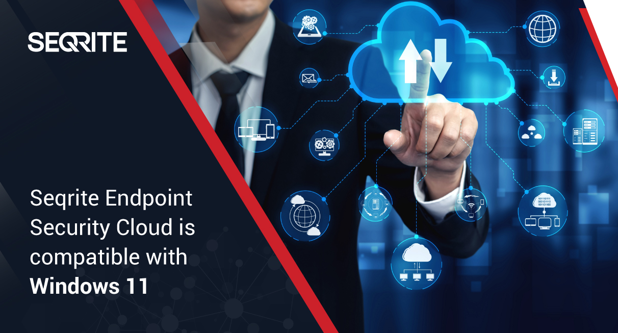 Seqrite Endpoint Security Cloud Supports Windows 11 | Seqrite Seqrite Endpoint Security Cloud Supports Windows 11 | Seqrite