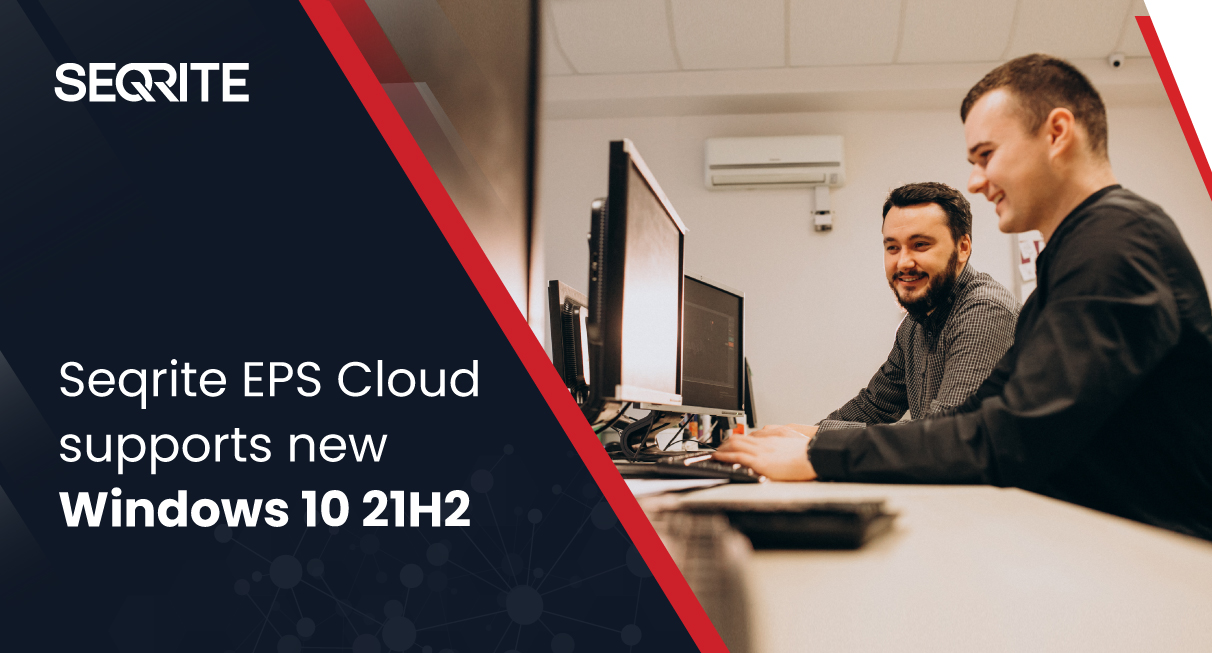 Seqrite Endpoint Security Cloud Supports Windows 10 21H2 Version | Seqrite
