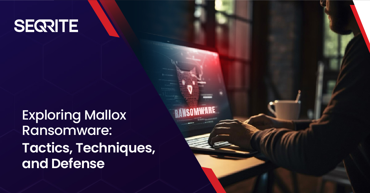 Exploring Mallox Ransomware: Tactics, Techniques, and Defense | Seqrite