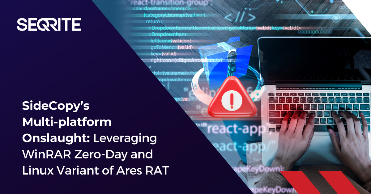 SideCopy’s Multi-platform Onslaught: Leveraging WinRAR Zero-Day and Linux Variant of Ares RAT ...