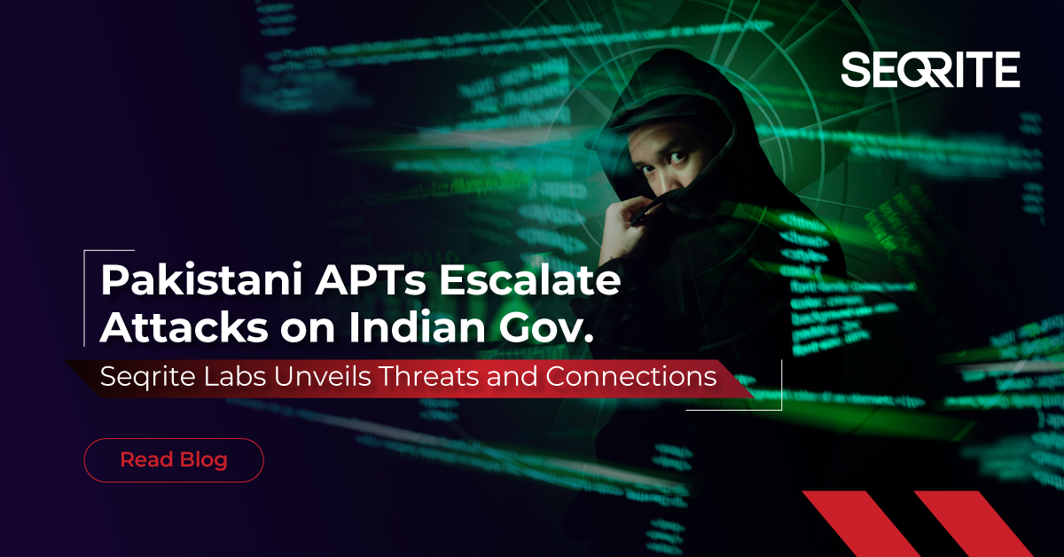 Pakistani APTs Escalate Attacks on Indian Gov. Seqrite Labs Unveils Threats and Connections ...