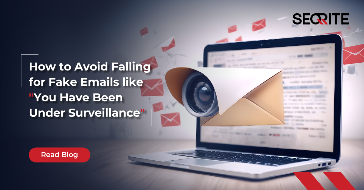 "You Have Been Under Surveillance" Email Scam: Don't Be a Victim!
