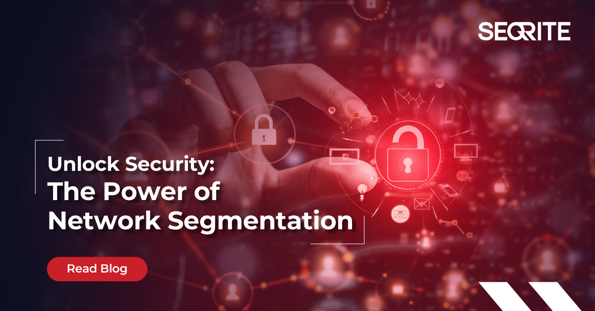 Unlock Security: The Power of Network Segmentation | Seqrite