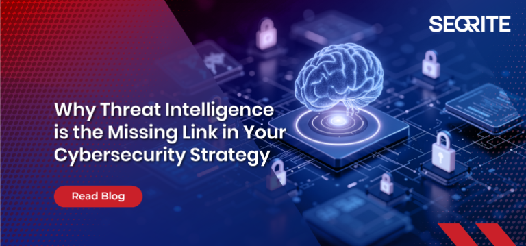 Why Threat Intelligence Strengthens Cybersecurity | Seqrite