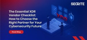 How to Choose the Top XDR Vendor for Your Cybersecurity Future