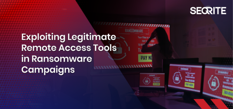 The Exploitation of Legitimate Remote Access Tools in Modern Ransomware Campaigns | Seqrite